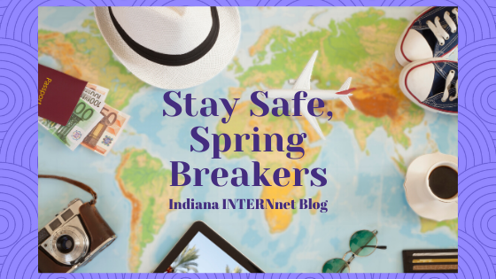 Stay Safe Spring Breakers - Recent News - Work and Learn Indiana